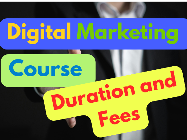 Best 7 Facts About Digital Marketing Course Duration and Fees